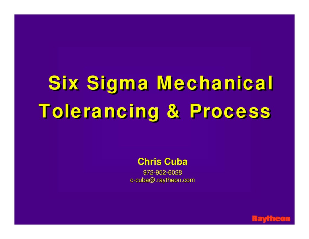 Presentation: Six Sigma Mechanical Tolerancing and Process