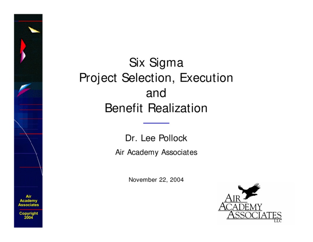 Six Sigma Project Selection, Execution, and Benefit Realization — ISSSP ...