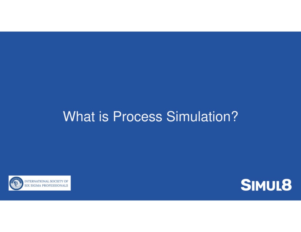Gauging how Process Simulation can support Six Sigma and Process ...